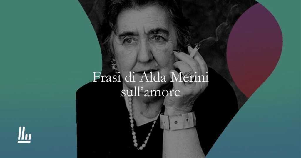 20 frasi di Alda Merini che celebrano l'amore che salva dal dolore e ...