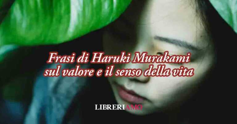 10 frasi di Haruki Murakami sul valore della vita tratte dai suoi libri