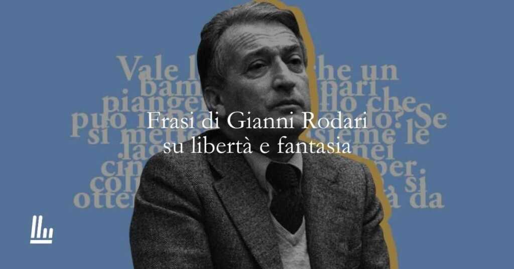 10 frasi di Gianni Rodari che educano alla libertà e alla fantasia