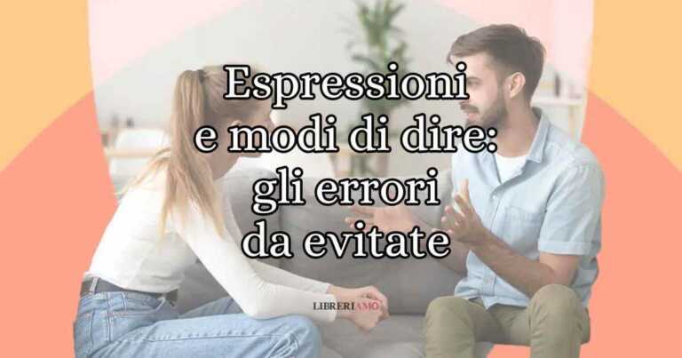 Gli errori più comuni da evitare legati a parole, espressioni e modi di ...