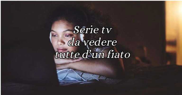 5 Serie Tv da vedere tutte d'un fiato che vi terranno incollati allo ...