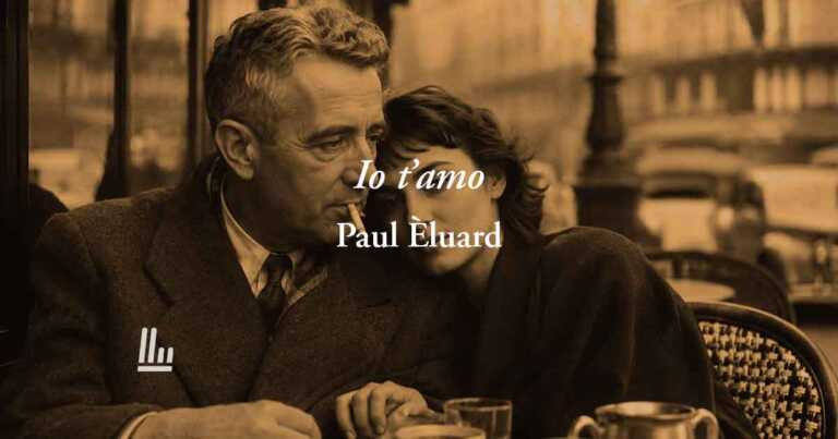 Io t'amo (1951)di Paul Éluard: la poesia d'amore che celebra la donna ...