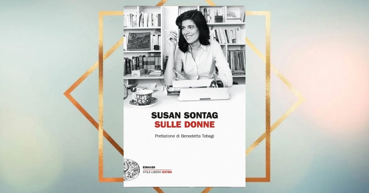 Sontag ribelle del XX secolo e il libro sul femminismo