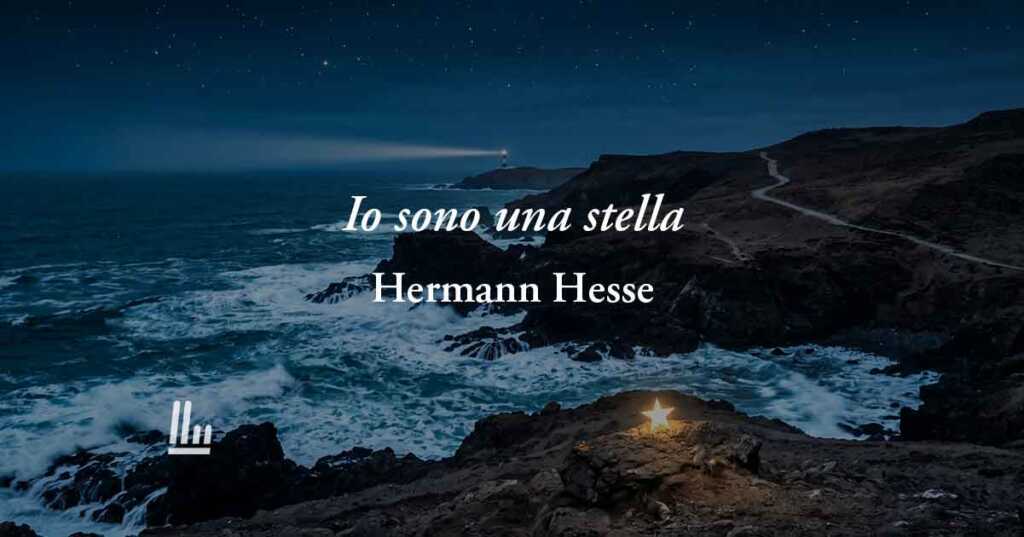 Io sono una stella (1915) di Hermann Hesse: poesia che insegna il ...