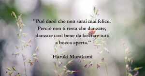 Una frase di Haruki Murakami sulla bellezza della vita così com'è