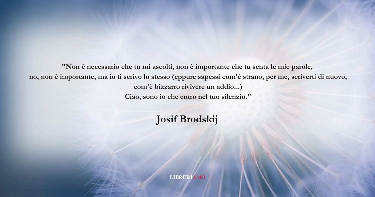 I versi di Josif Brodskij da dedicare a chi non c'è più