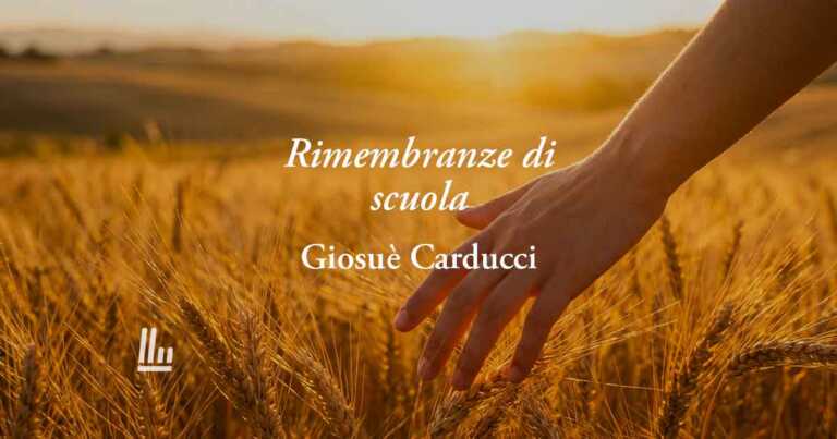 Rimembranze di scuola di Carducci: la poesia sul potere e sulla ...