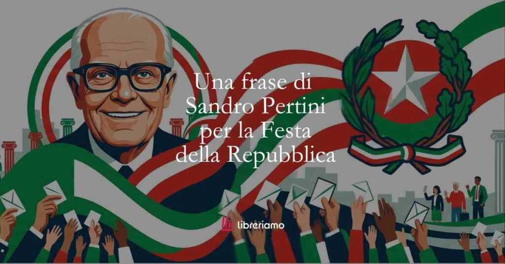 Buona Festa della Repubblica con una frase di Sandro Pertini