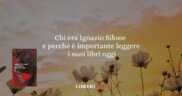 Chi era Ignazio Silone e perché è importante leggere i suoi libri oggi
