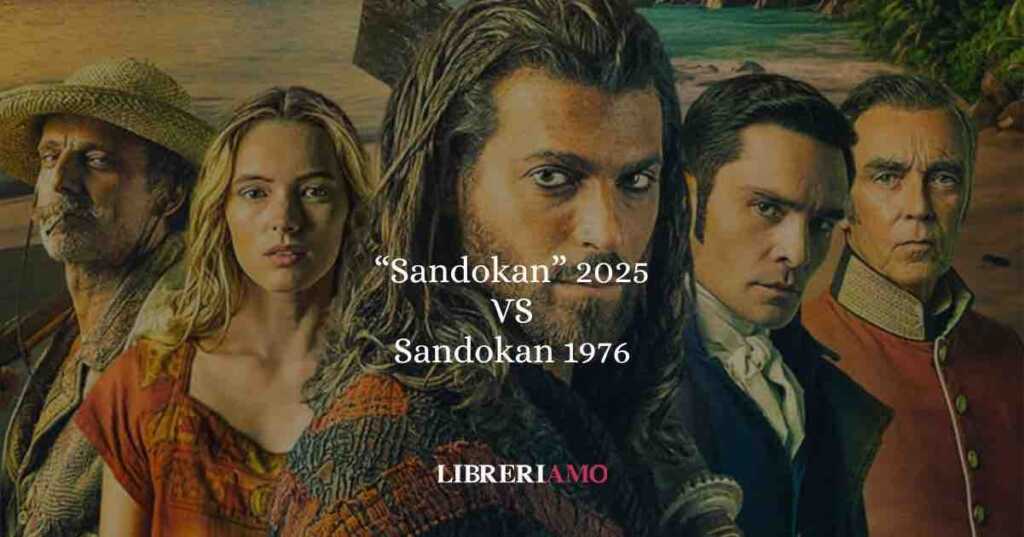Sandokan 2025 vs Sandokan 1976: l’evoluzione di un mito