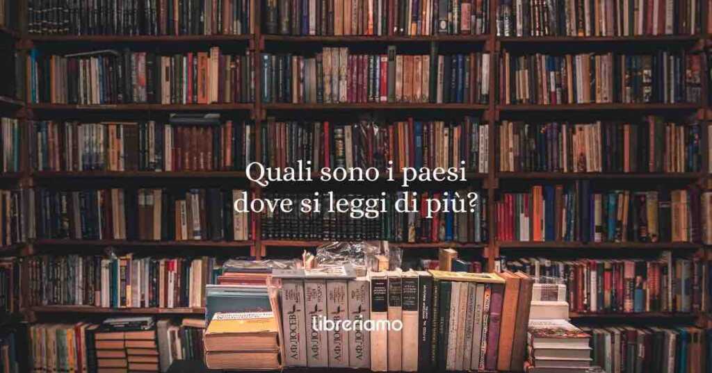 Legge e lettura: dove si legge di più nel mondo?