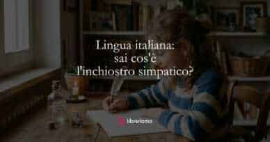 Lingua italiana: sai cos'è l'inchiostro simpatico?